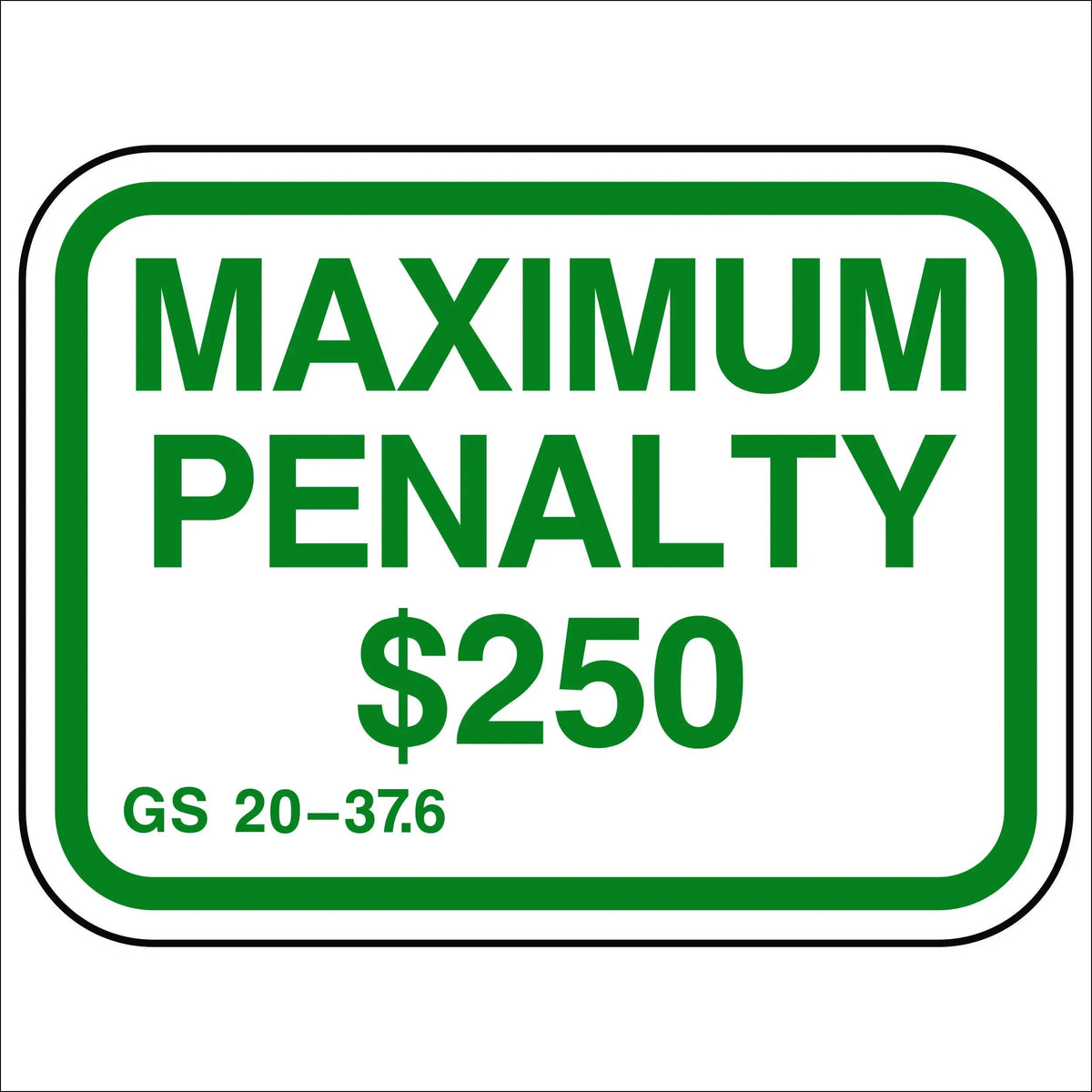 R7-5NC Maximum Penalty $250 Sign 12"x9" – Evangeline Specialties