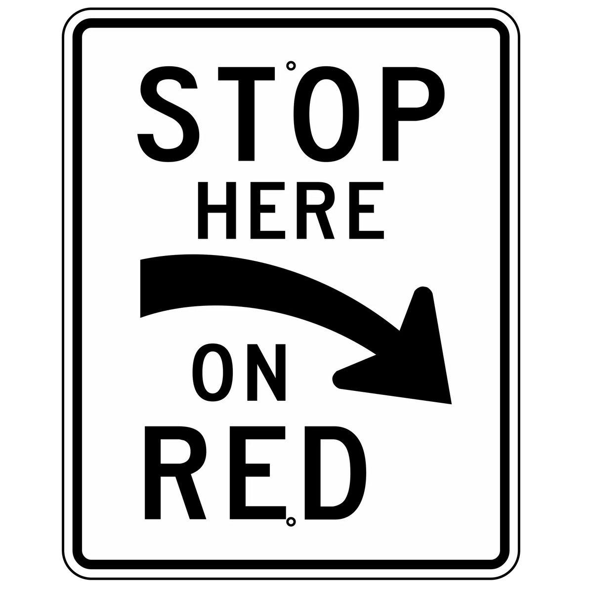 R10-6AR Stop Here On Red With Curved Right Arrow Sign 24"X30 ...