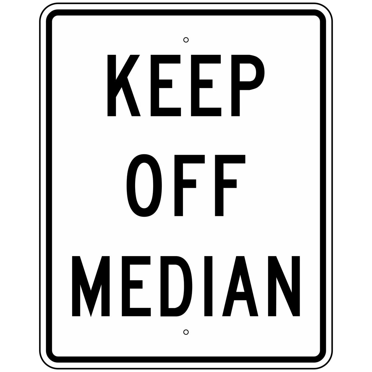 R11-1 Keep Off Median Sign 24"X30" – Evangeline Specialties