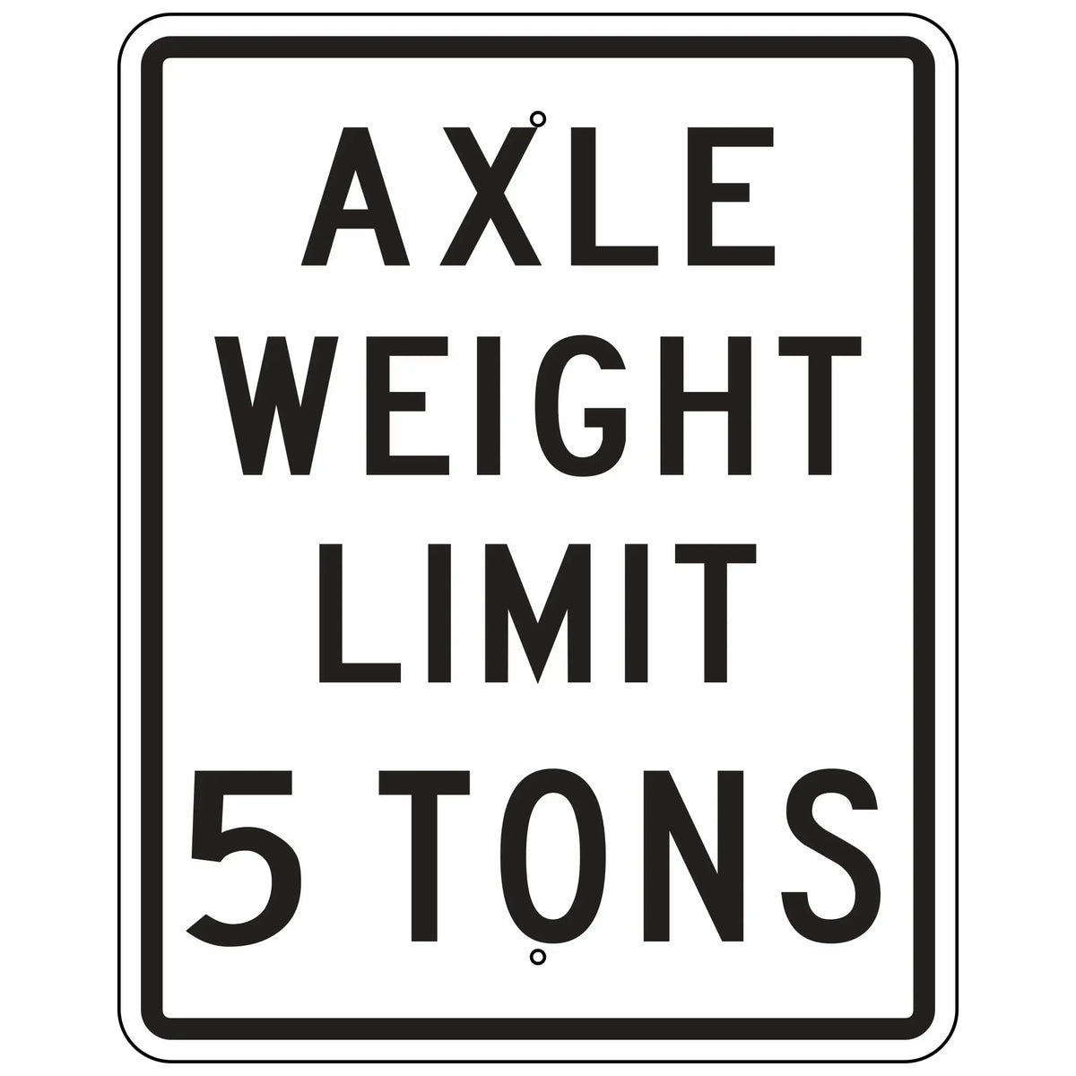 R12-2 Axle Weight Limit __ Tons Sign 24"X30" – Evangeline Specialties