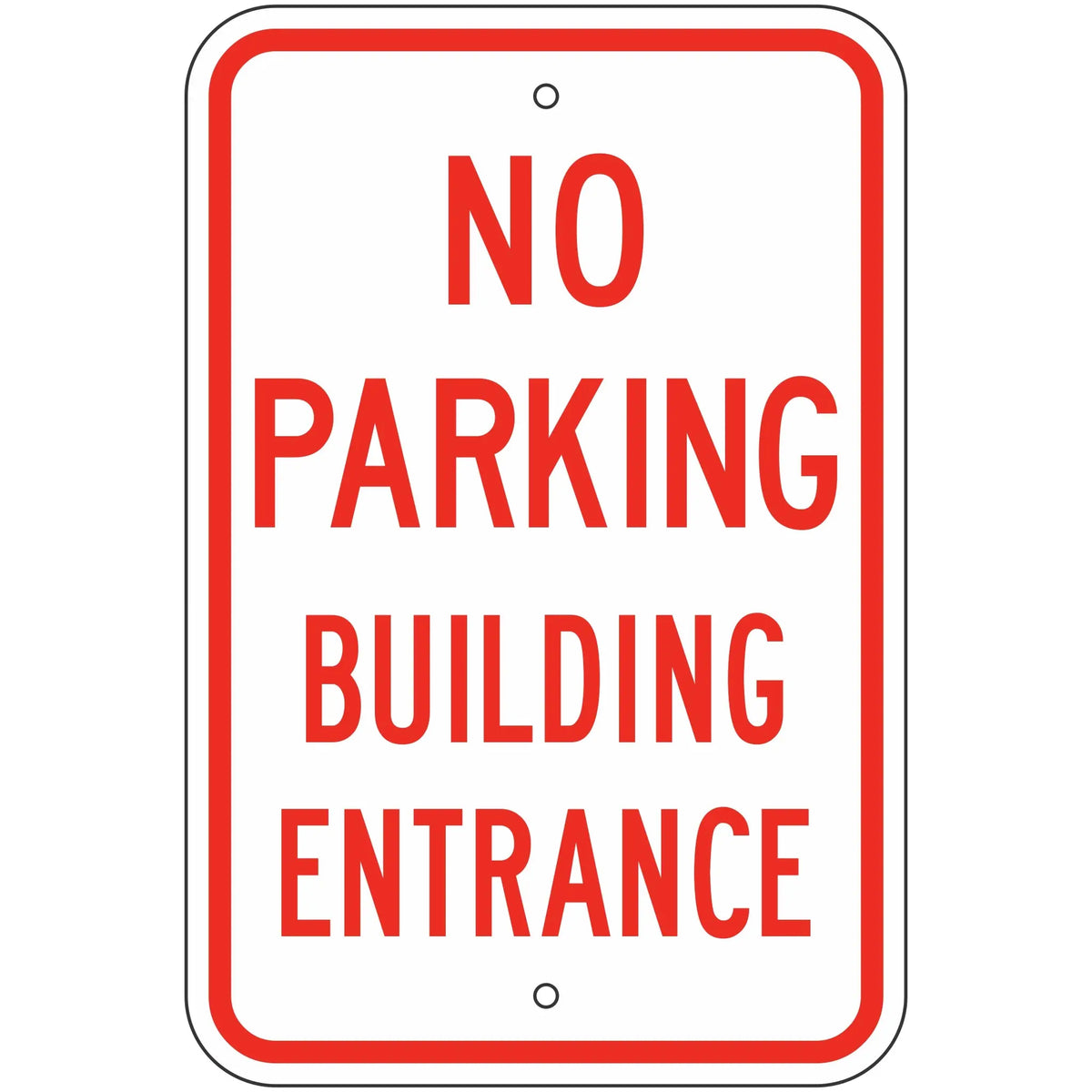 R7-236 No Parking Building Entrance Sign 12"X18" – Evangeline Specialties