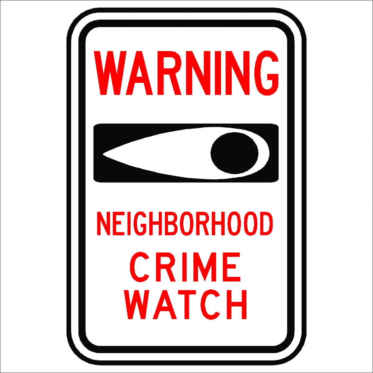 Warning Neighborhood Crime Watch Sign 12"x18" – Evangeline Specialties